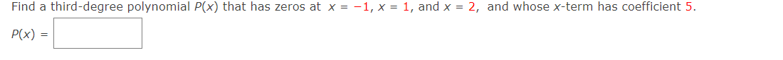 Solved Find a third-degree polynomial P(x) that has zeros at | Chegg.com