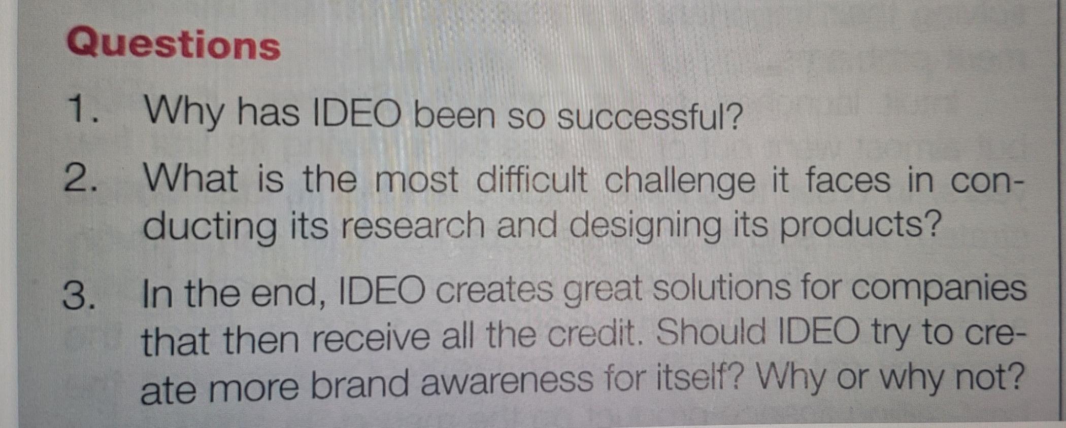 Solved Questions 1. Why has IDEO been so successful? 2. What | Chegg.com