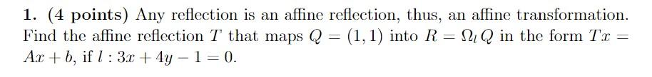 Solved 1. (4 points) Any reflection is an affine reflection, | Chegg.com