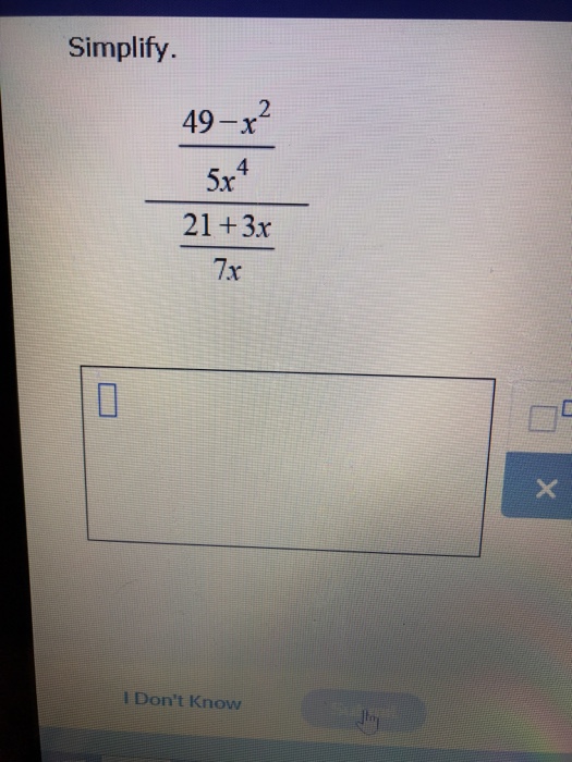 Solved Simplify 2 49-x 4 5x 21 +3x 7x l Don't Know | Chegg.com