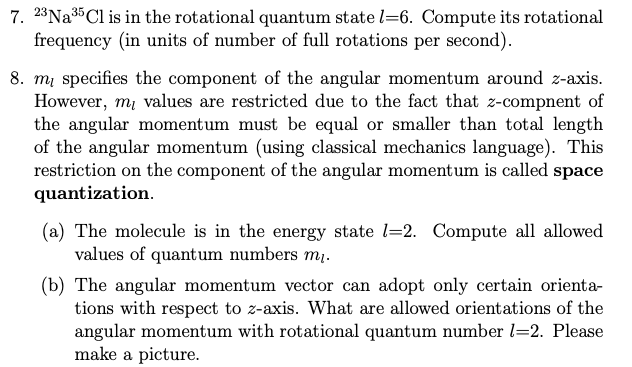 Solved 7. 23Na35Cl is in the rotational quantum state l=6. | Chegg.com