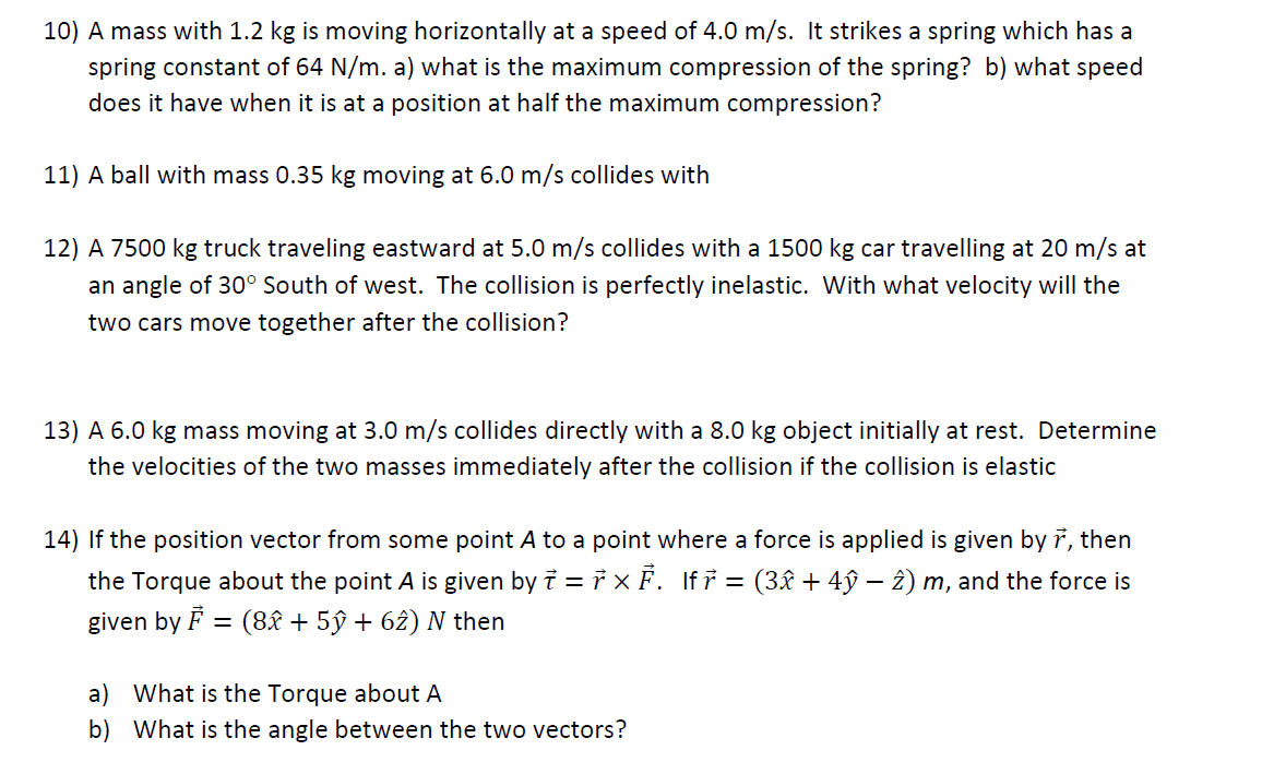 [Solved]: 10) A mass with ( 1.2 mathrm{~kg} ) is moving