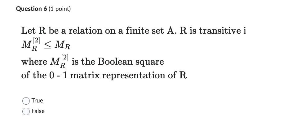 Solved Question 6 (1 ﻿point)Let R ﻿be a relation on a finite | Chegg.com