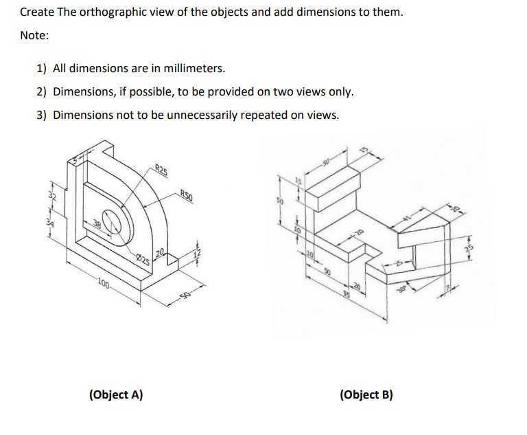 Solved Create The orthographic view of the objects and add | Chegg.com
