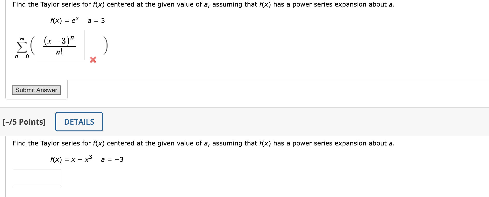 Solved f(x)=exa=3∑n=0∞(n!(x−3)n) -/5 Points] Find the Taylor | Chegg.com