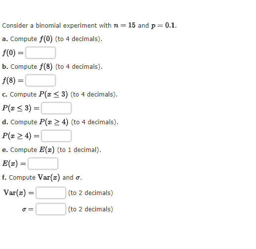 Solved Consider a binomial experiment with n=15 and p=0.1. | Chegg.com