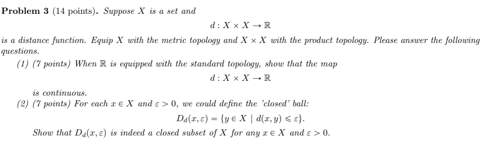 Solved Problem 3 (14 points). Suppose X is a set and d:X×X→R | Chegg.com