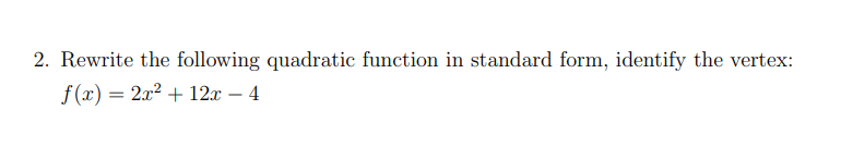 Solved 2. Rewrite the following quadratic function in | Chegg.com