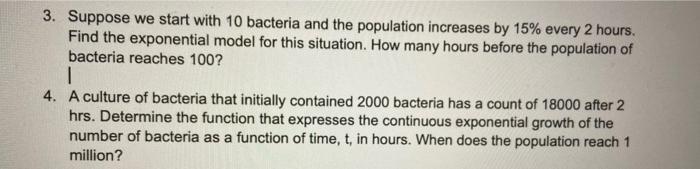 Solved 3. Suppose we start with 10 bacteria and the | Chegg.com