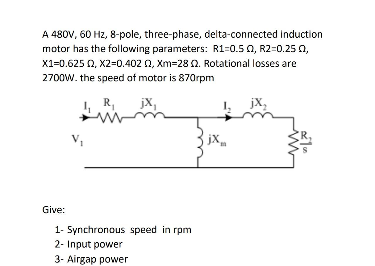Solved A 480V, 60 Hz, 8-pole, three-phase, delta-connected | Chegg.com
