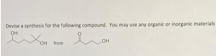 Solved Devise a synthesis for the following compound. You | Chegg.com