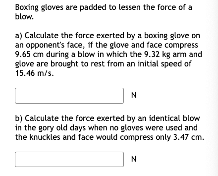Solved Boxing gloves are padded to lessen the force of a | Chegg.com