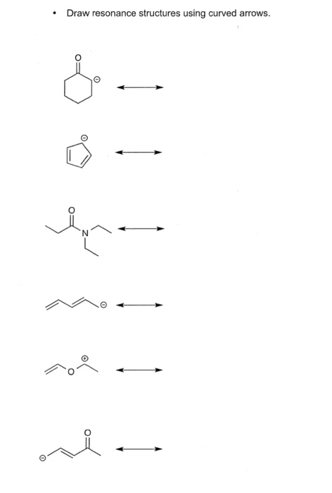 Solved Draw resonance structures using curved arrows. | Chegg.com
