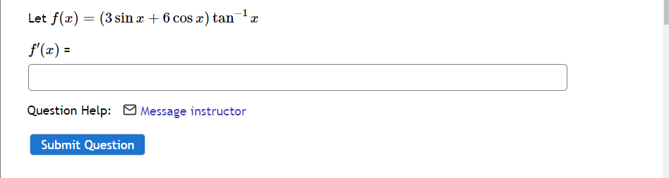 Solved Let f(x)=(3sinx+6cosx)tan−1x f′(x)= Question Help: | Chegg.com Solved Let f(x)=(3sinx+6cosx)tan−1x f′(x)= Question Help: | Chegg.com