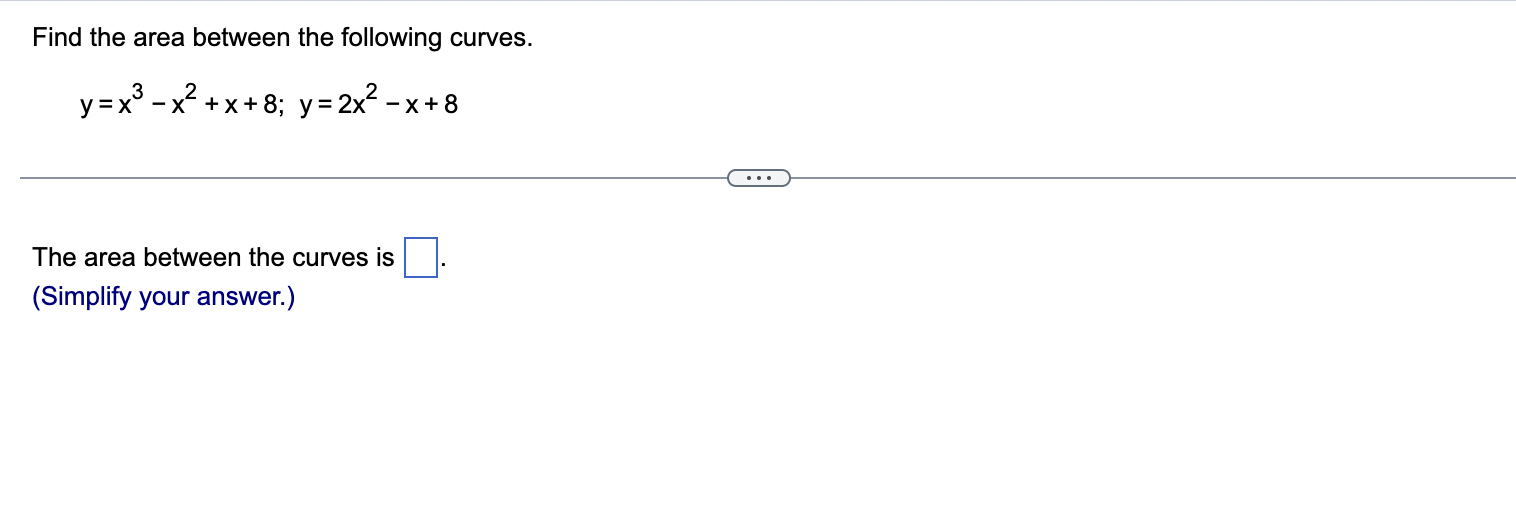 Solved Find the area between the following curves. | Chegg.com