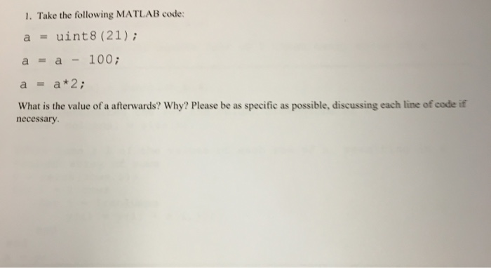 Solved Take the following MATLAB code: a = uint8(21); a = a | Chegg.com