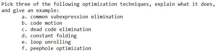Solved Pick three of the following optimization techniques, | Chegg.com