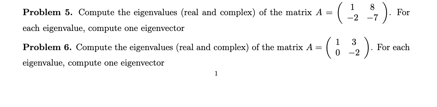 Solved = For Problem 5. Compute the eigenvalues (real and | Chegg.com