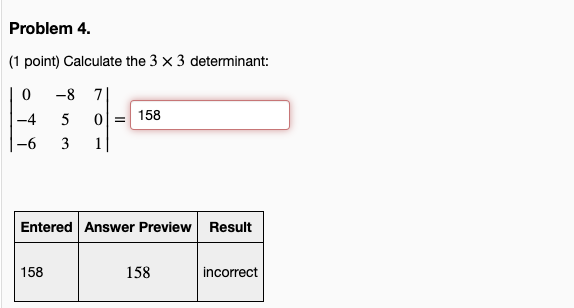 Solved Problem 4. (1 point) Calculate the 3 x 3 determinant: | Chegg.com