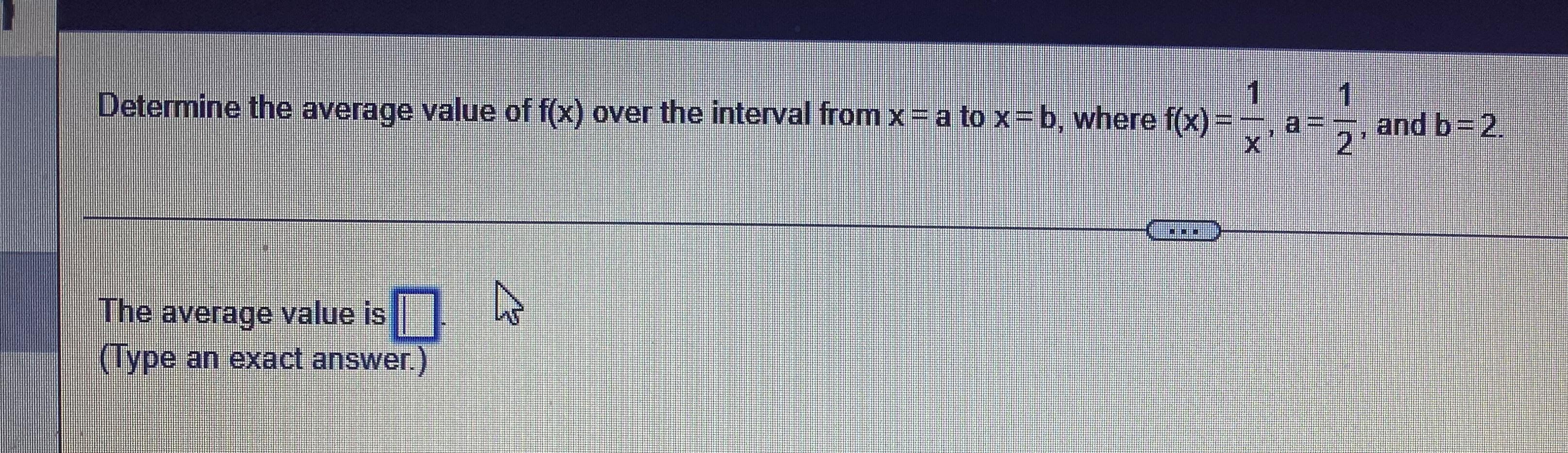 Solved Determine the average value of f(x) over the interval | Chegg.com
