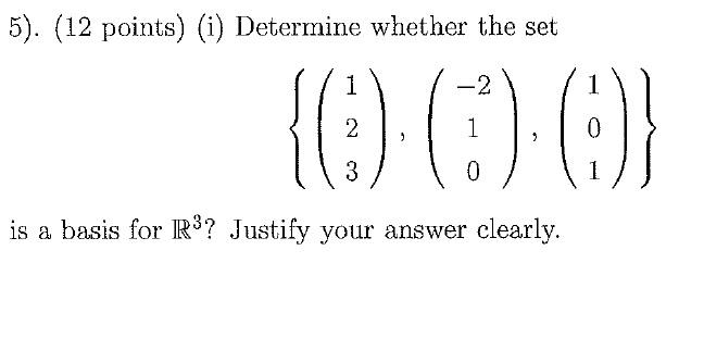 Solved 5). (12 points) (i) Determine whether the set {0 0 0 | Chegg.com