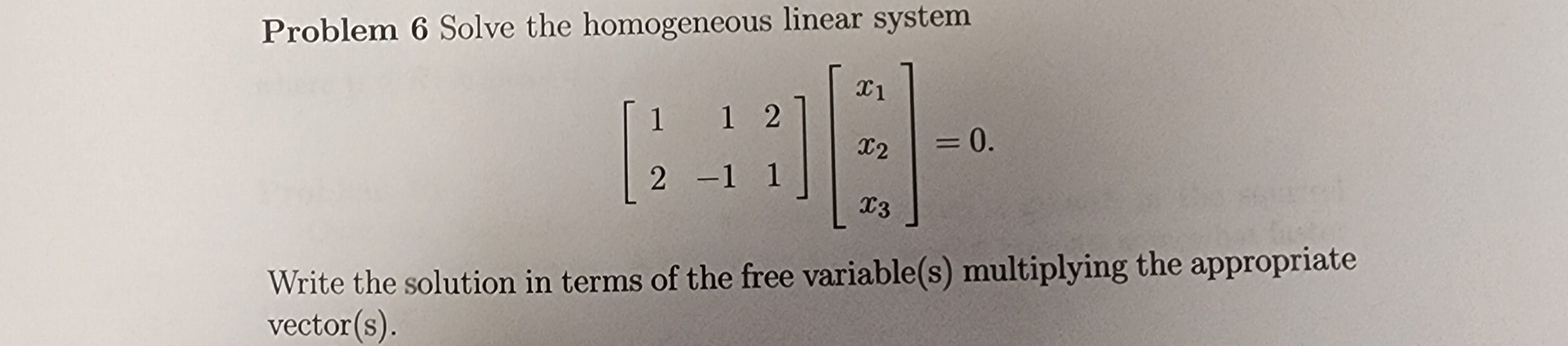 Solved Problem 6 Solve the homogeneous linear system | Chegg.com