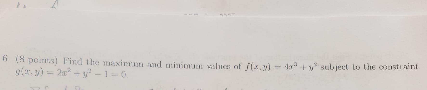 6. (8 points) Find the maximum and minimum values of | Chegg.com