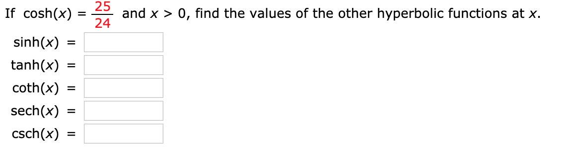 Solved 24 If cosh(x) = 43 and x > 0, find the values of the | Chegg.com