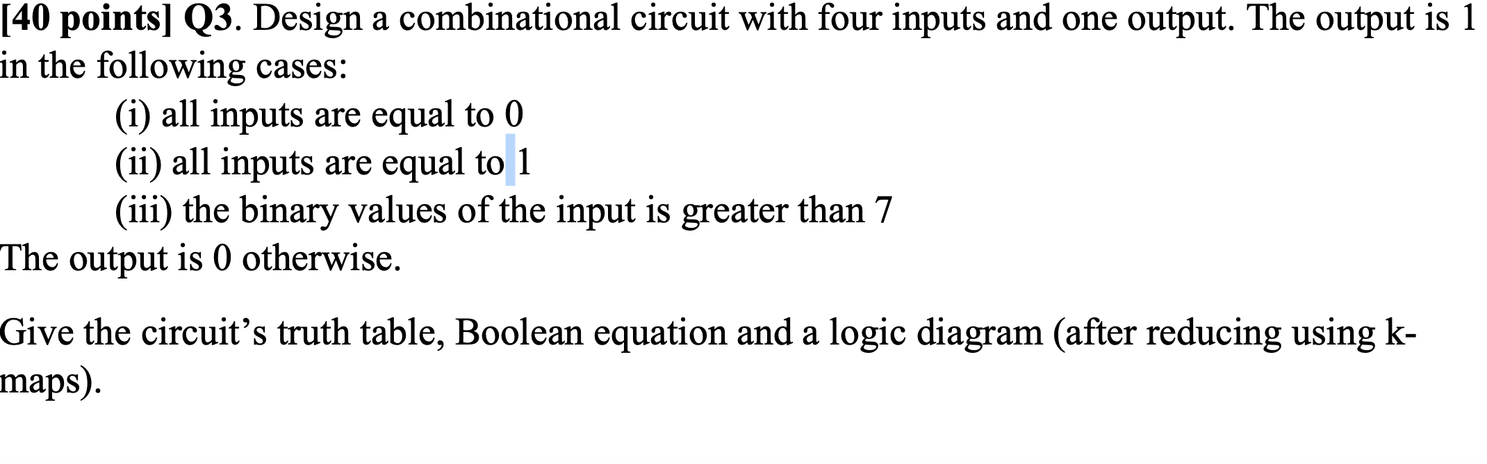Solved [40 points] Q3. Design a combinational circuit with | Chegg.com