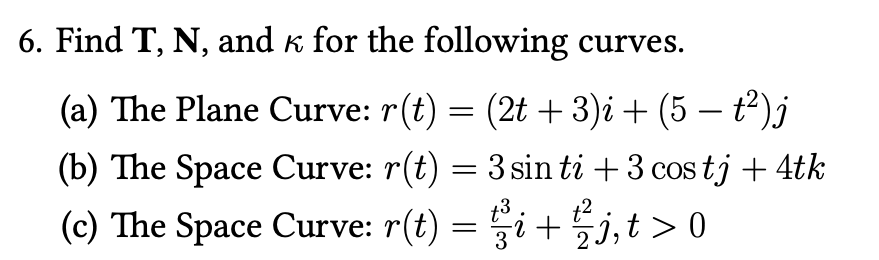 Solved 5 Find T N And κ For The Following Curves A The
