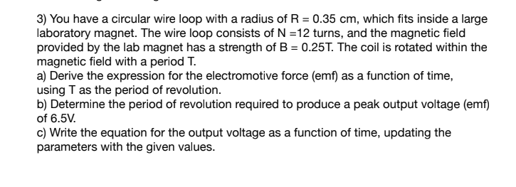 Solved 3) ﻿You have a circular wire loop with a radius of \( | Chegg.com