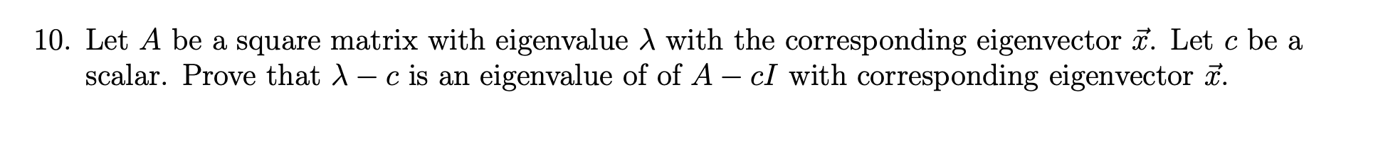 Solved 10. Let A be a square matrix with eigenvalue with the | Chegg.com