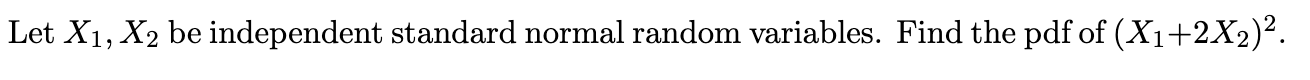 Solved Let X1,X2 be independent standard normal random | Chegg.com