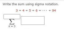 Solved Write the sum using sigma notation. 3+ 4+ 5+ 6+ ... + | Chegg.com