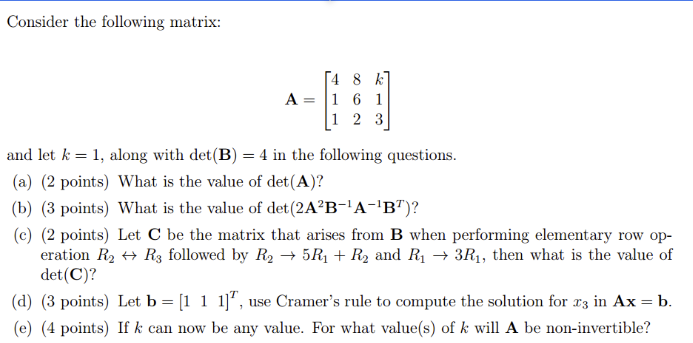 Solved Consider the following matrix: A=⎣⎡411862k13⎦⎤ and | Chegg.com