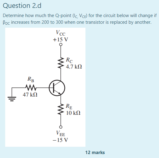Solved Question 2.d Determine how much the Q-point (Ic, Vce) | Chegg.com
