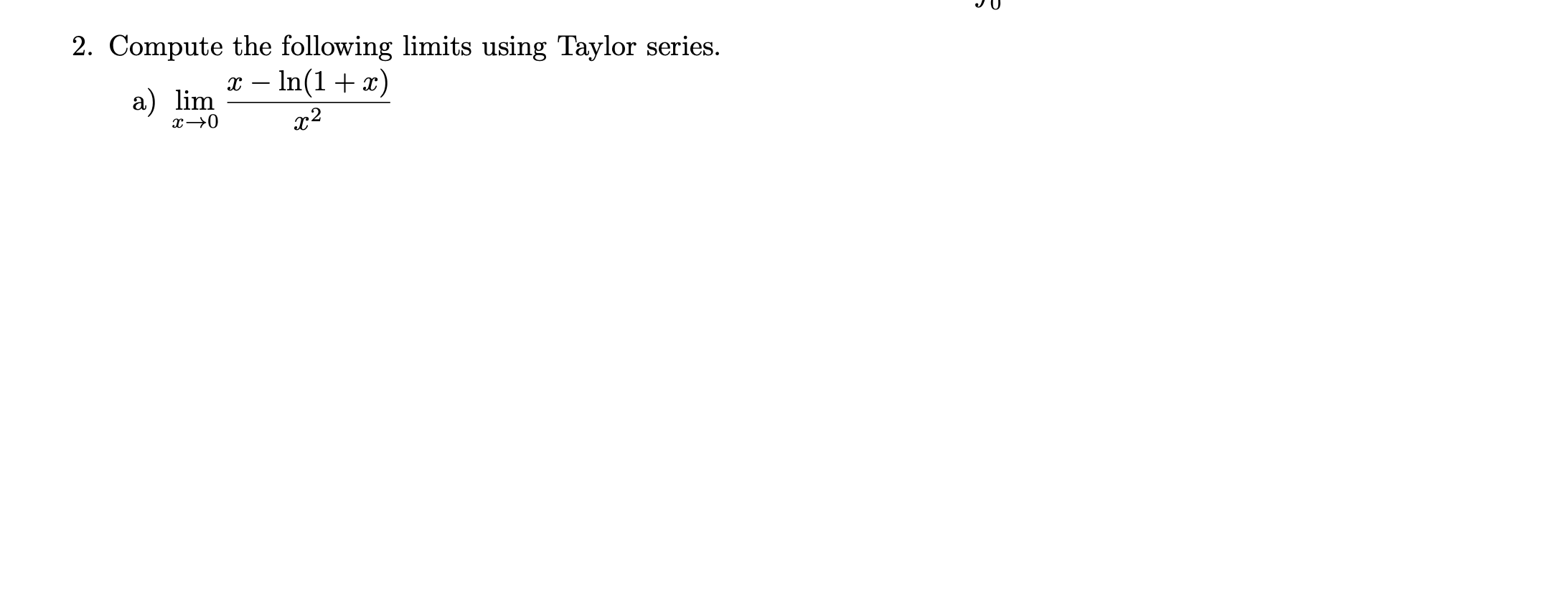 Solved 2. Compute the following limits using Taylor series. | Chegg.com