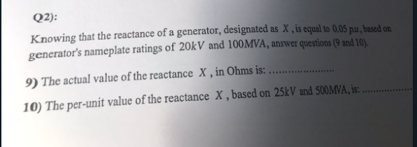 Solved Q2): Knowing that the reactance of a generator, | Chegg.com