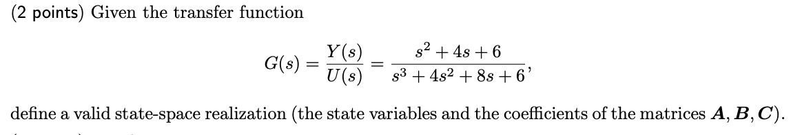 Solved (2 points) Given the transfer function | Chegg.com