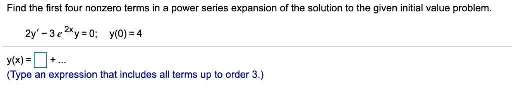Solved Find the first four nonzero terms in a power series | Chegg.com