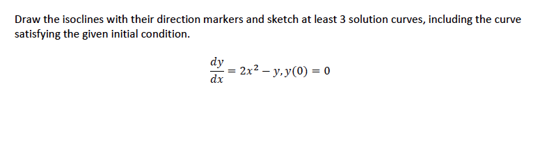 Solved Draw the isoclines with their direction markers and | Chegg.com