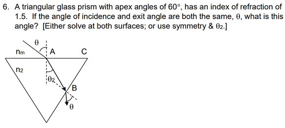 Solved 6. A triangular glass prism with apex angles of 60°, | Chegg.com