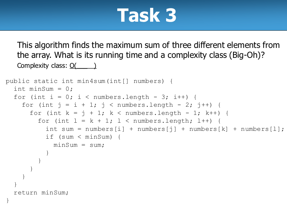 Solved Task 3 This algorithm finds the maximum sum of three | Chegg.com