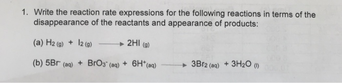 Solved 1. Write the reaction rate expressions for the | Chegg.com