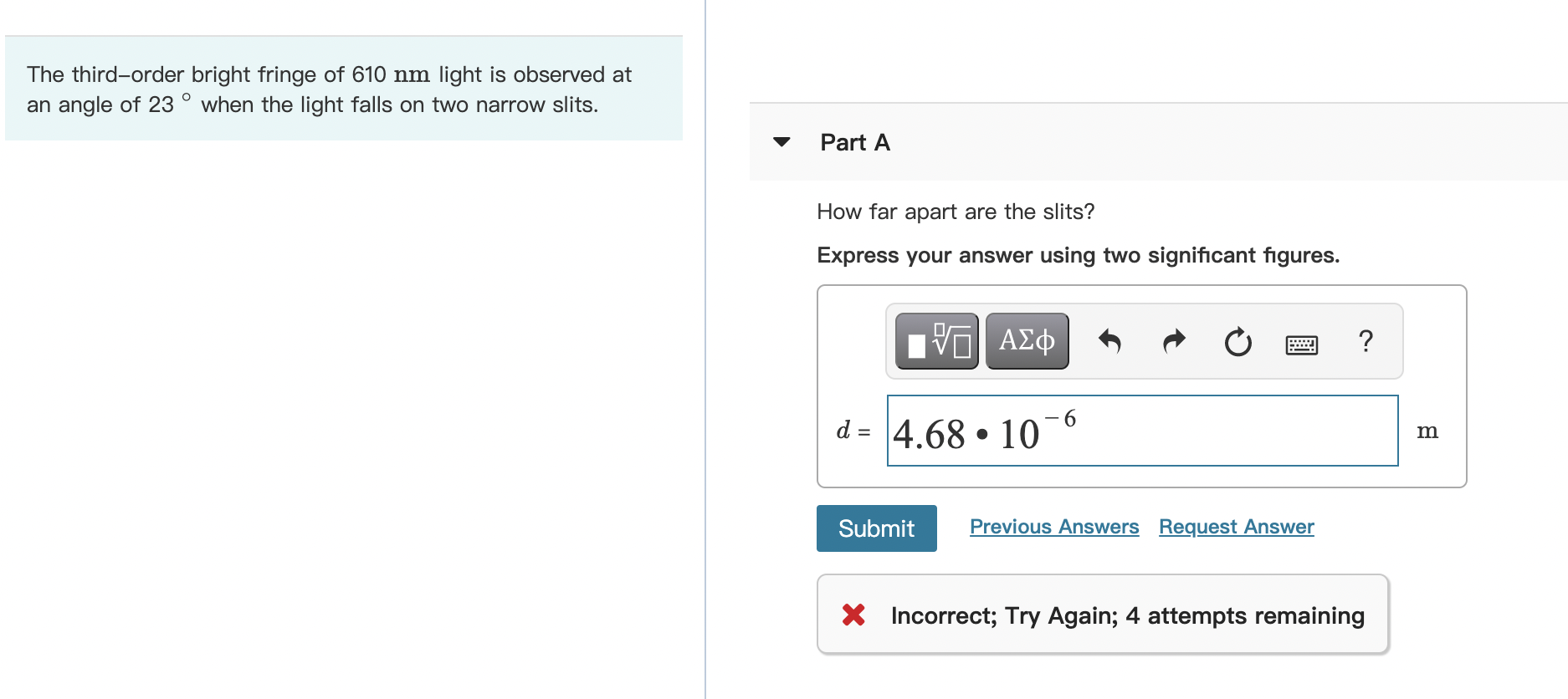 Solved The third-order bright fringe of 610 nm light is | Chegg.com