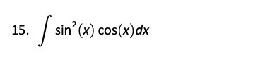 Solved ∫﻿﻿sin2(x)cos(x)dx | Chegg.com