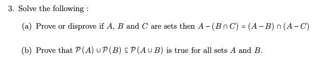 Solved 3. Solve the following : (a) Prove or disprove if A,B | Chegg.com