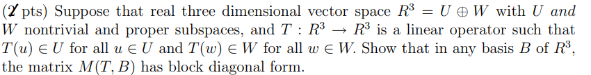W nontrivial and proper subspaces, and T:R3→R3 is a | Chegg.com