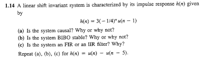 Solved 1.14 A linear shift invariant system is characterized | Chegg.com