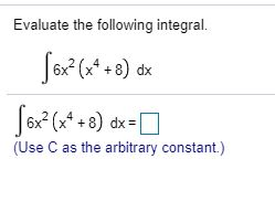 Solved Evaluate the following integral. 16x? (x+ + 8) dx | Chegg.com